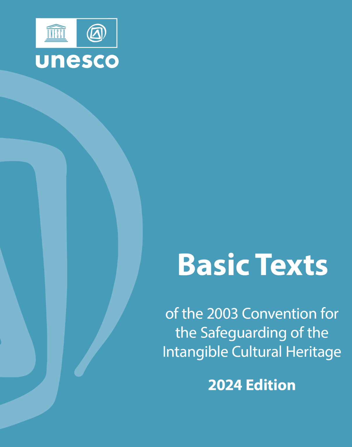 Basic Texts of the 2003 Convention for the Safeguarding of the Intangible Cultural Heritage ...
